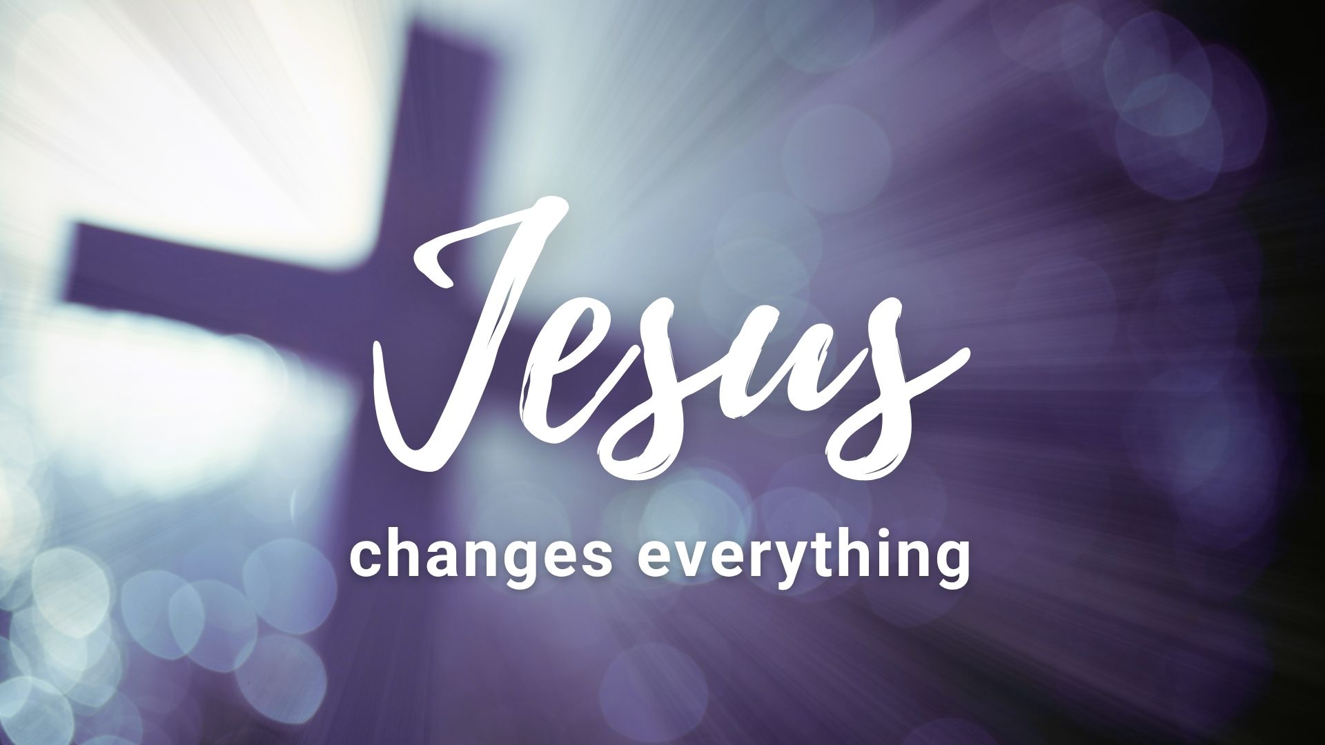 Jesus Change EverythingOur Jesus Changes Everything fall sermon series ...